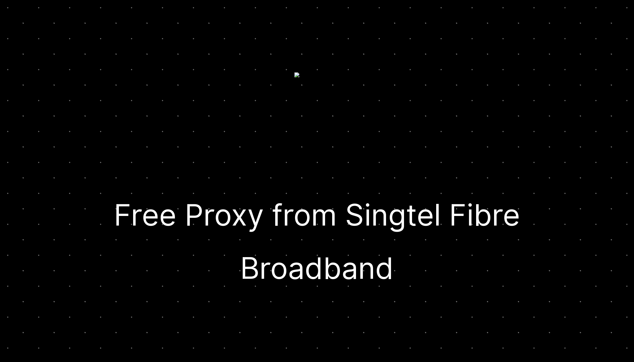 Free Proxy from Singtel Fibre Broadband — ditatompel.com Free Proxy from Singtel Fibre Broadband — ditatompel.com